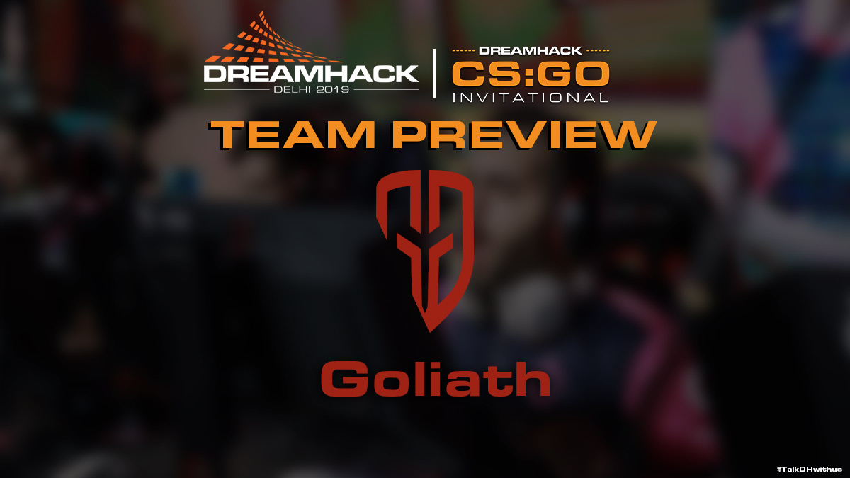 DreamHack Delhi Invitational Team Spotlight: Goliath Gaming