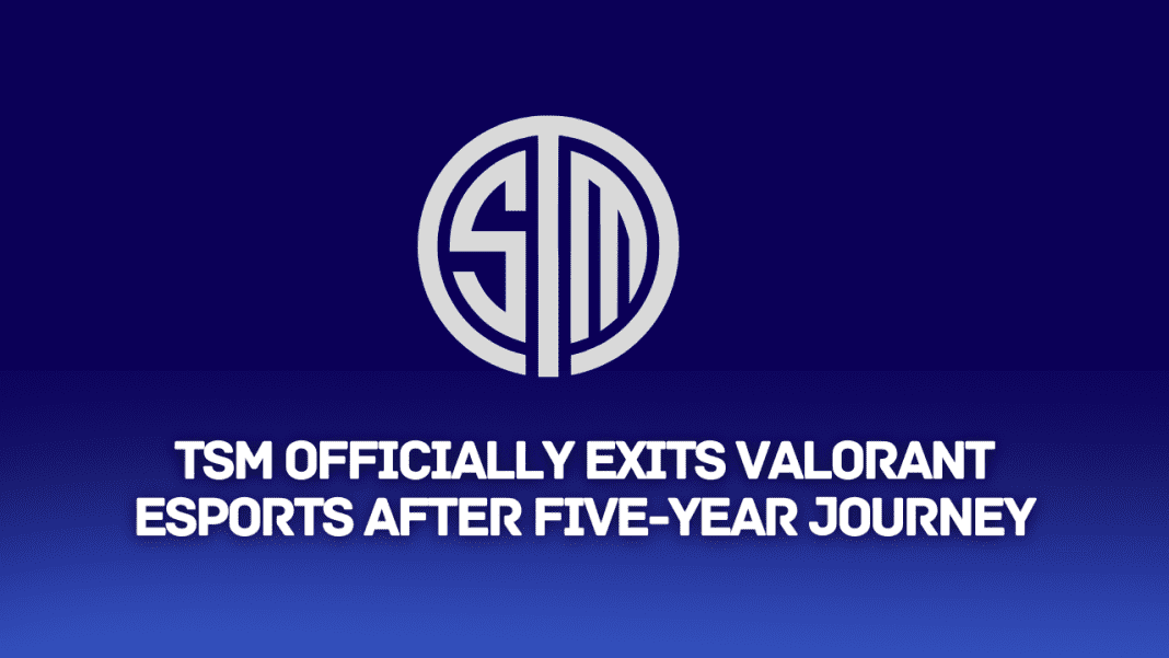 TSM Officially Exits VALORANT Esports After Five-Year Journey