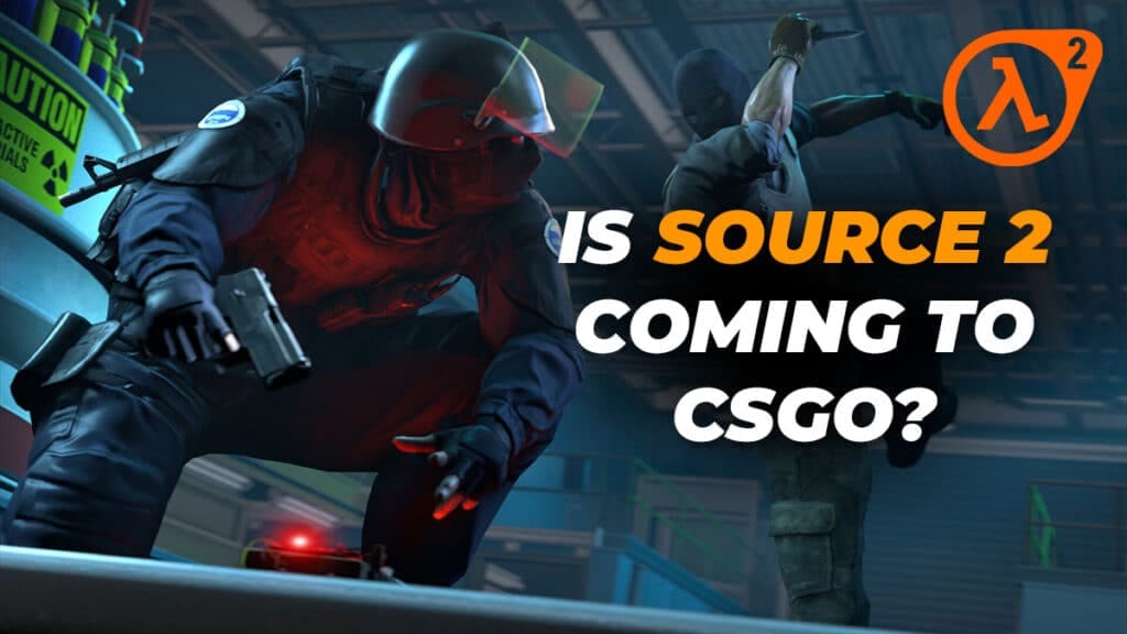 Is Source 2 Coming To CSGO In 2023? Let's Find Out