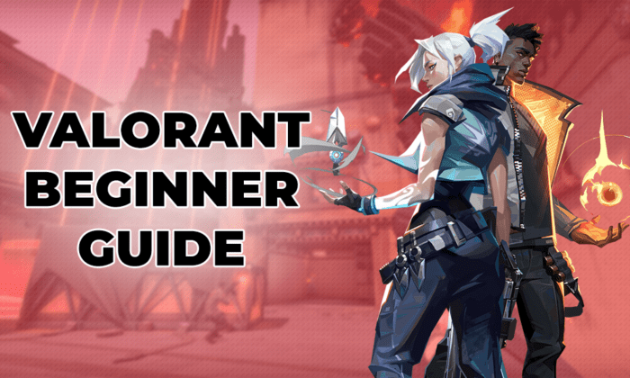 Valorant: Ultimate Beginner's Guide
