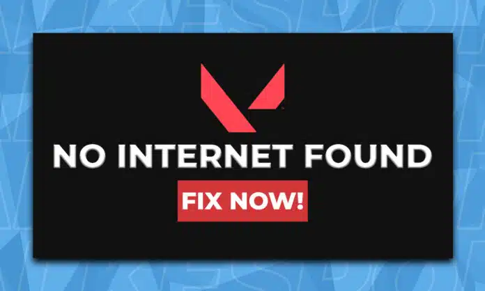 Fix Valorant 'No Internet Found' Error » TalkEsport